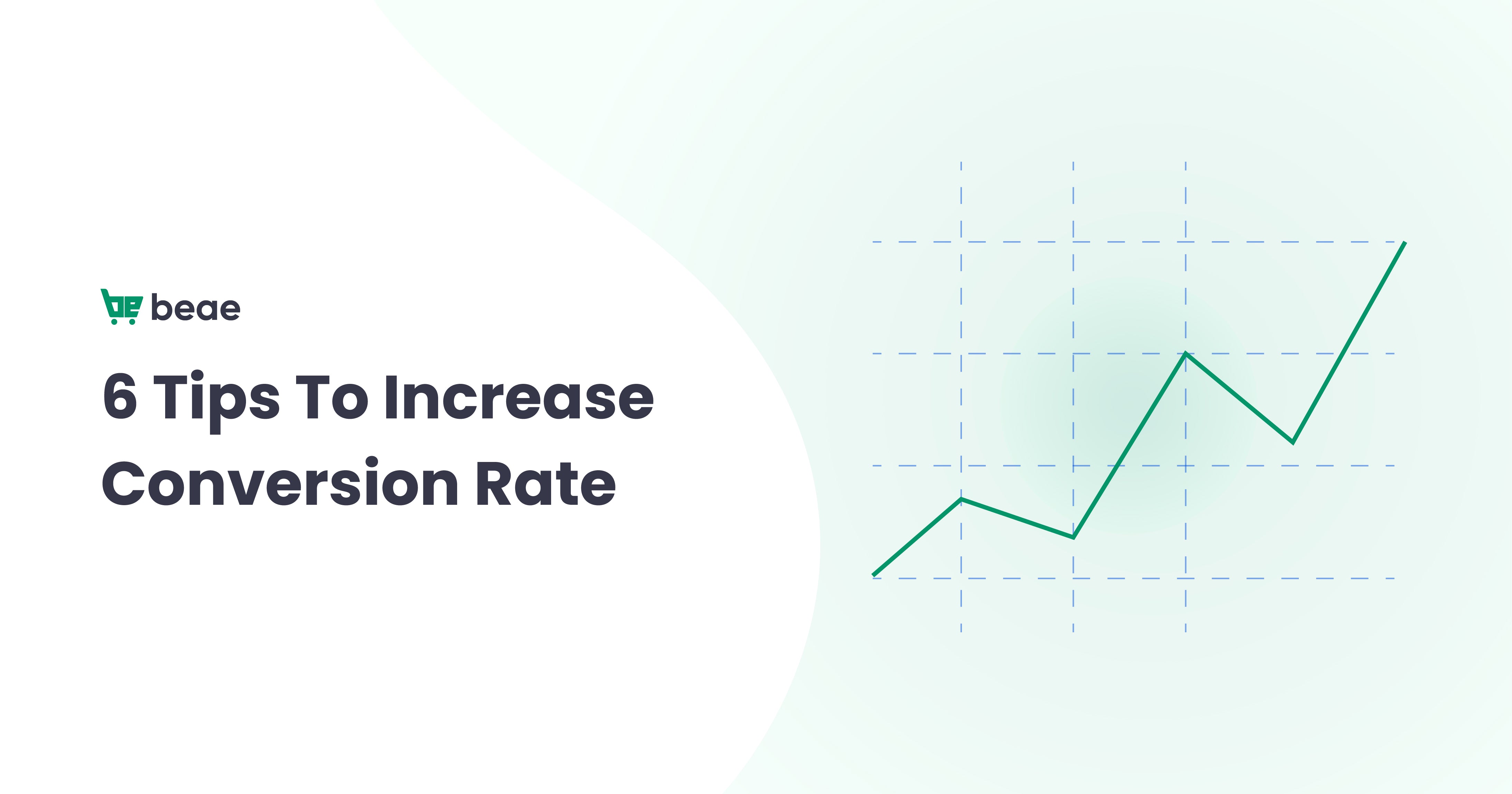 6 Tips To Increase Conversion Rate – Beae