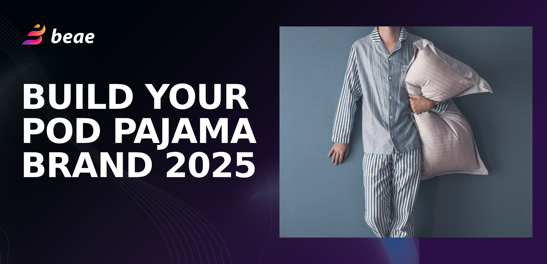POD Pajamas Brand: Your Ultimate Guide to Success in E-commerce – Beae